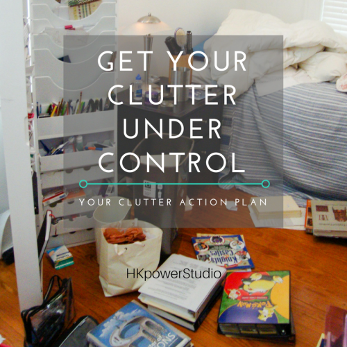 A simple clutter action plan to get your clutter under control